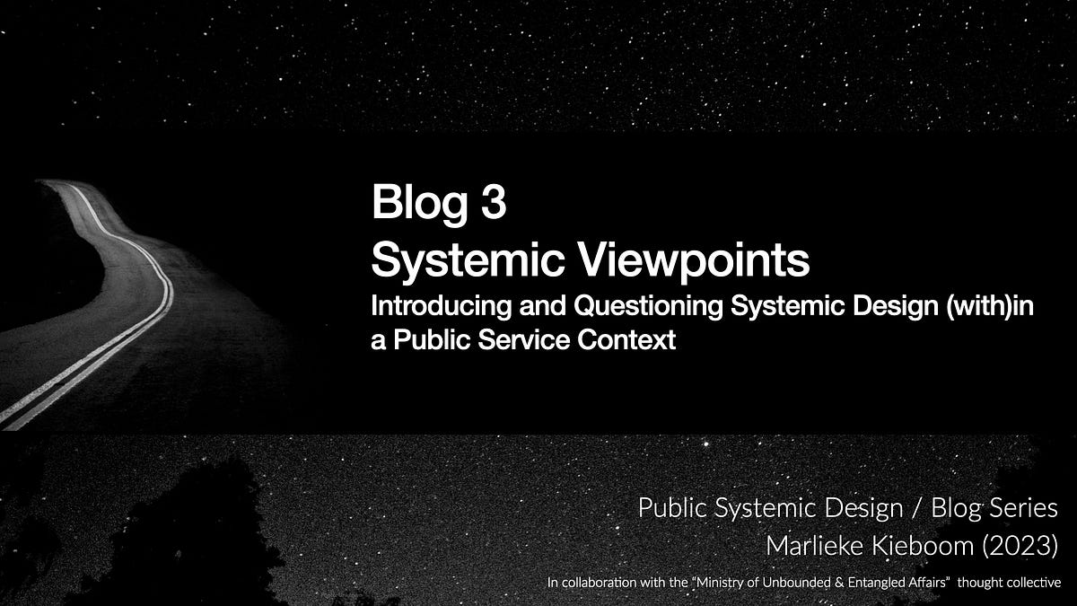 Blog 3 - Systemic Viewpoints: Introducing and Questioning Systemic ...