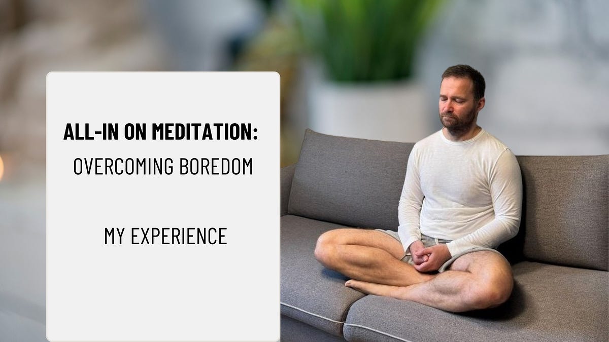 All-In on Meditation: Overcoming Boredom | by E Catch. Eugene Katchalov ...