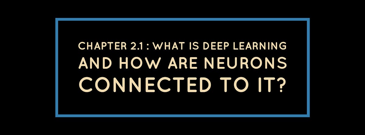 Chapter 2.1 : [Deep Learning 101] What is Deep Learning and how are ...