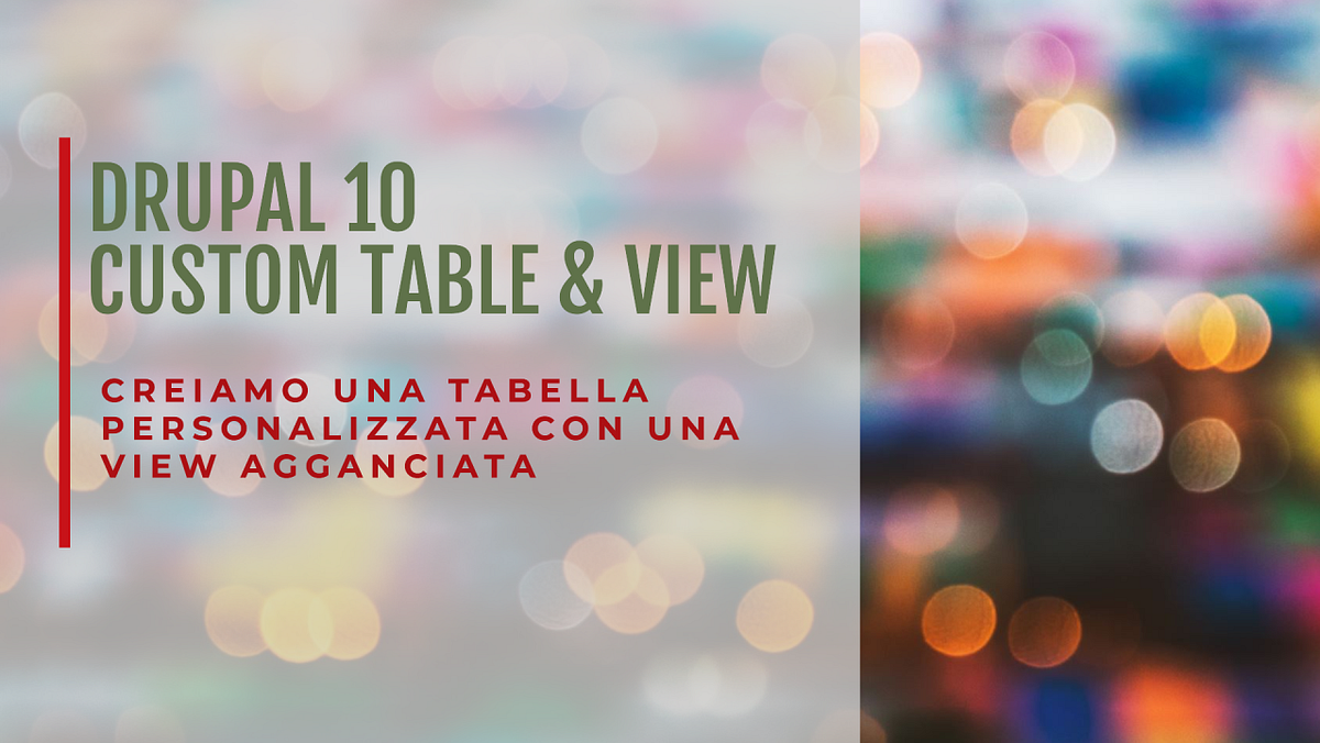 Creazione di una Custom Table in Drupal 10 e Integrazione con Views ...