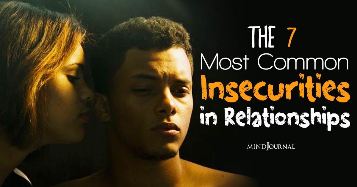 The 7 Most Common Insecurities in Relationships That Slowly Ruin Them ...
