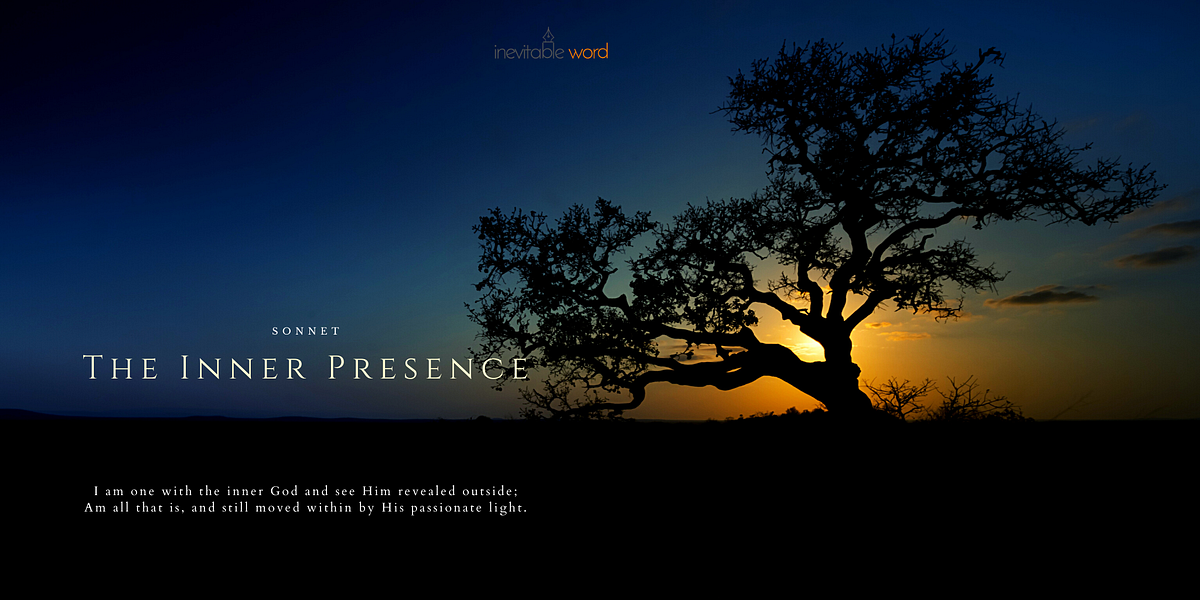 The Inner Presence. Sonnet | by Murli R | Inevitable Word | Medium