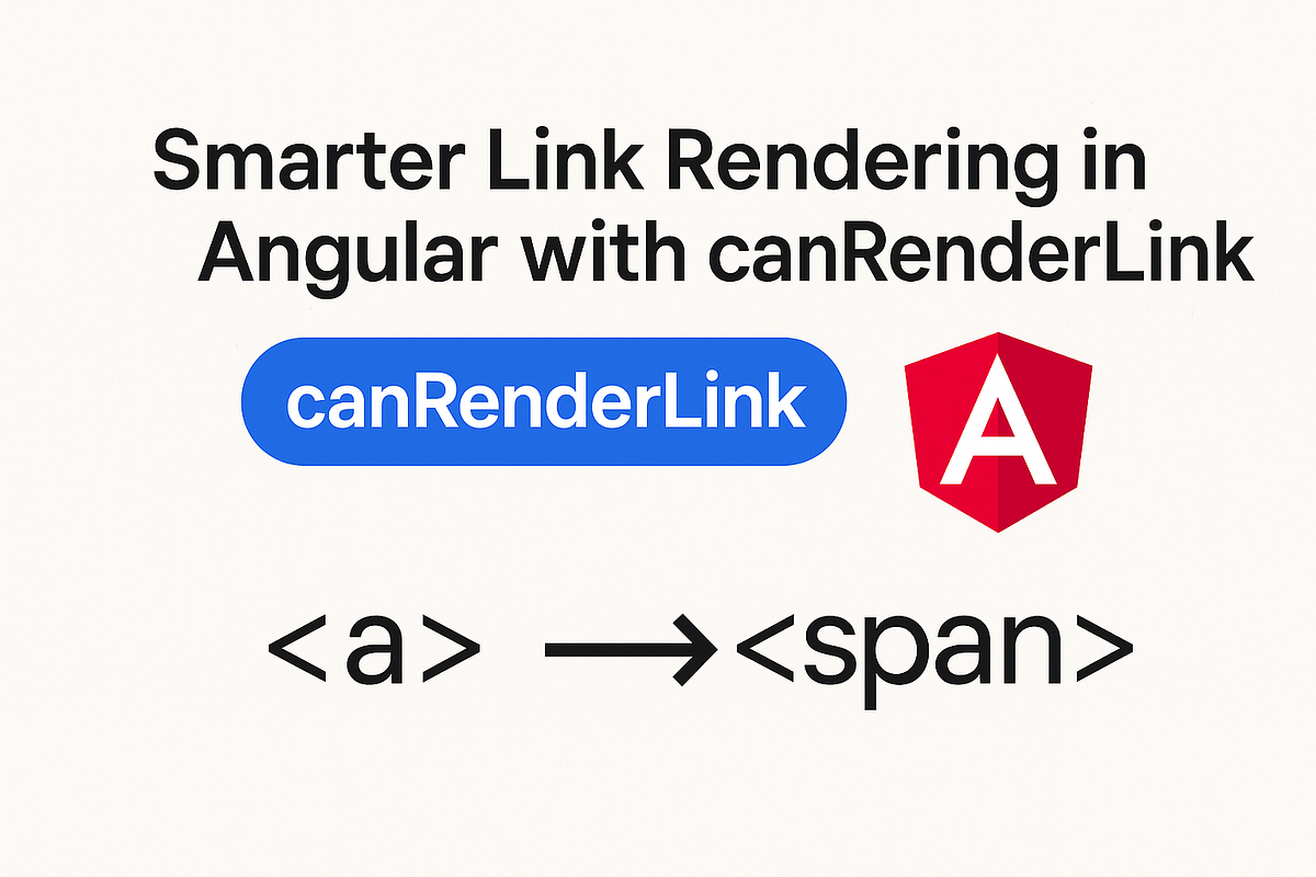 Smarter Link Rendering in Angular with canRenderLink directive | by ...