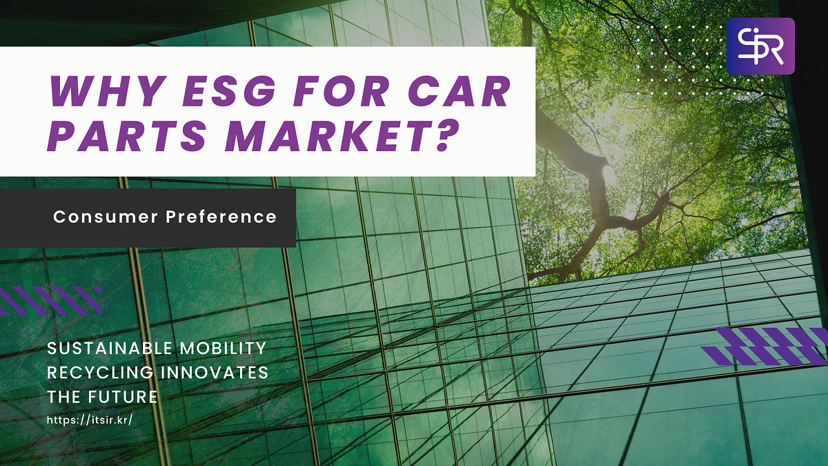 Why ESG for Car Parts Market? - ITSIR - Medium