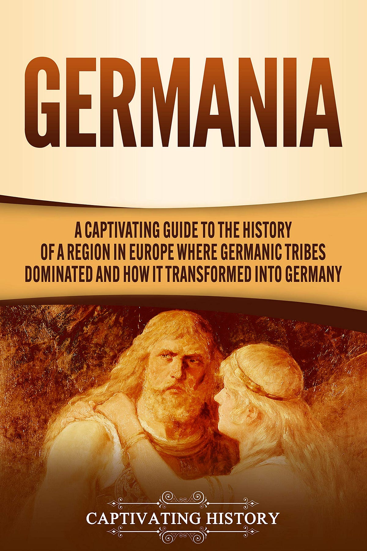[DOWNLOAD] Germania: A Captivating Guide to the History of a Region in ...