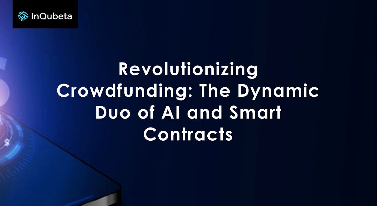 Revolutionizing Crowdfunding: The Dynamic Duo of AI and Smart Contracts | by Blockchain Hub ...