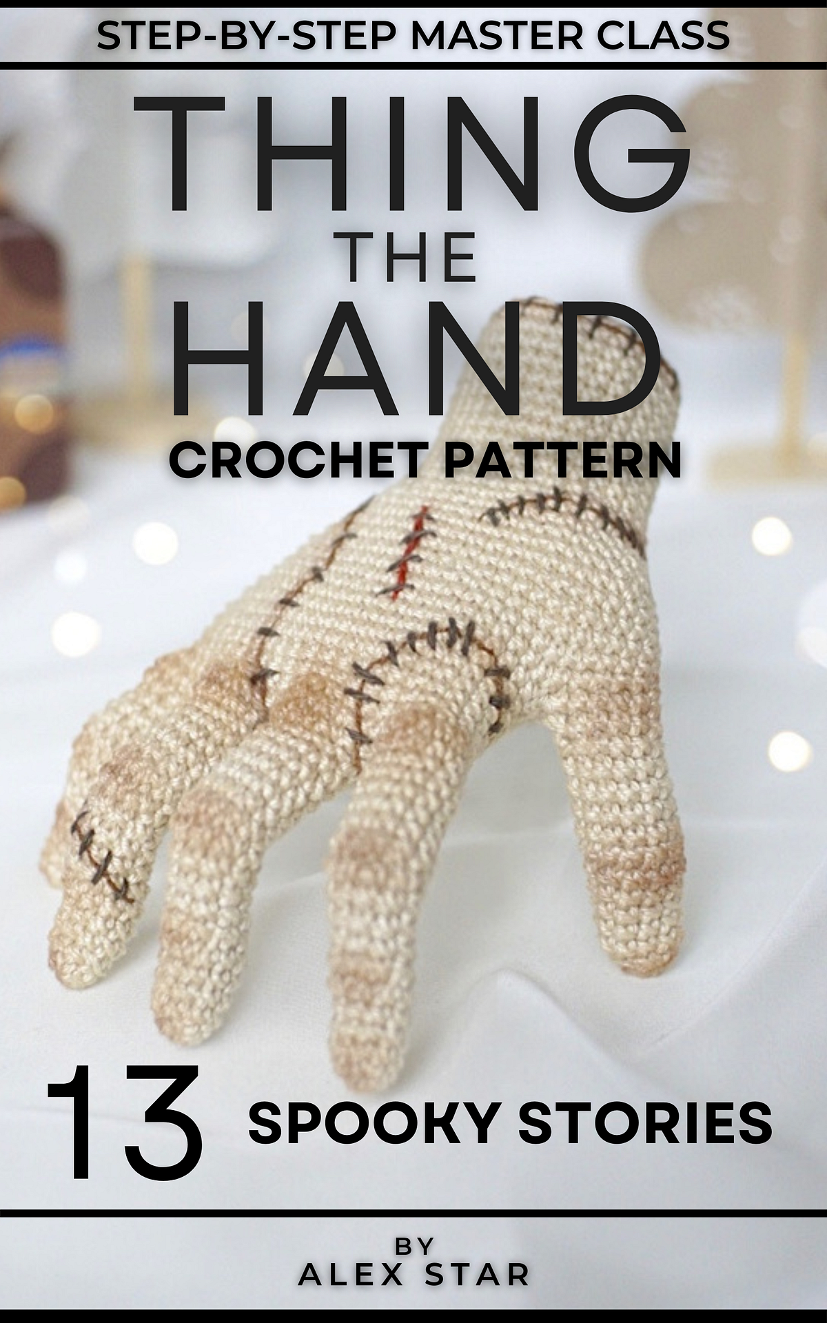 THING THE HAND CROCHET PATTERN STEP-BY-STEP MASTER CLASS 13 SPOOKY ...