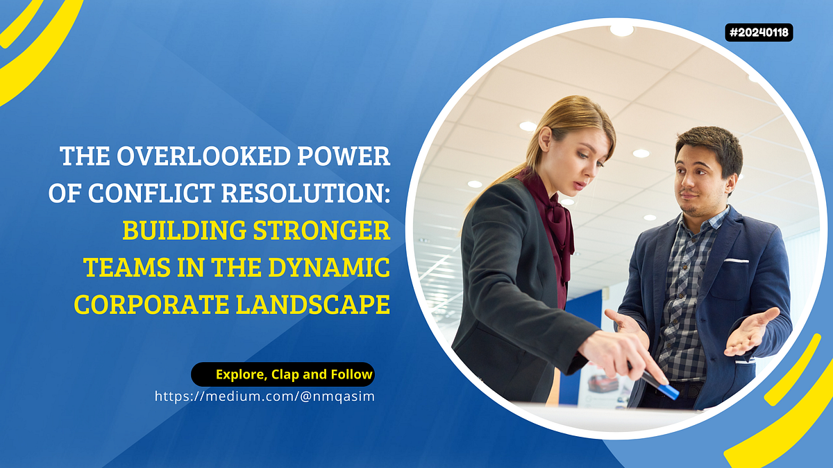 The Overlooked Power of Conflict Resolution: Building Stronger Teams in ...