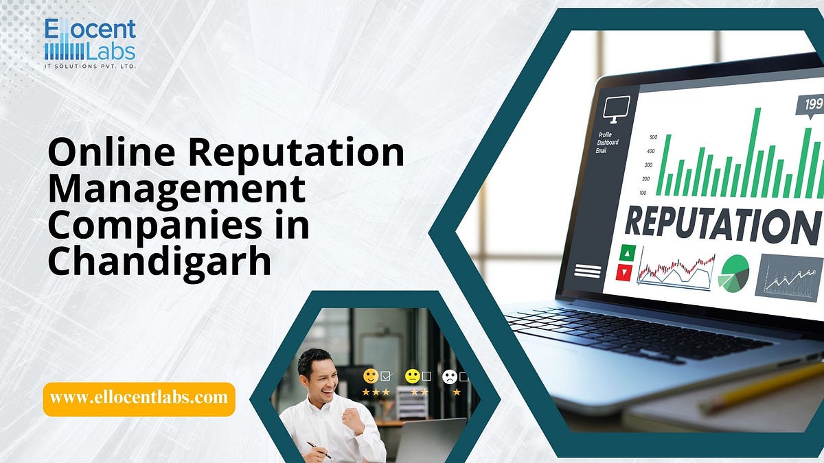 Online Reputation Management Companies in Chandigarh | by Ellocent Labs ...