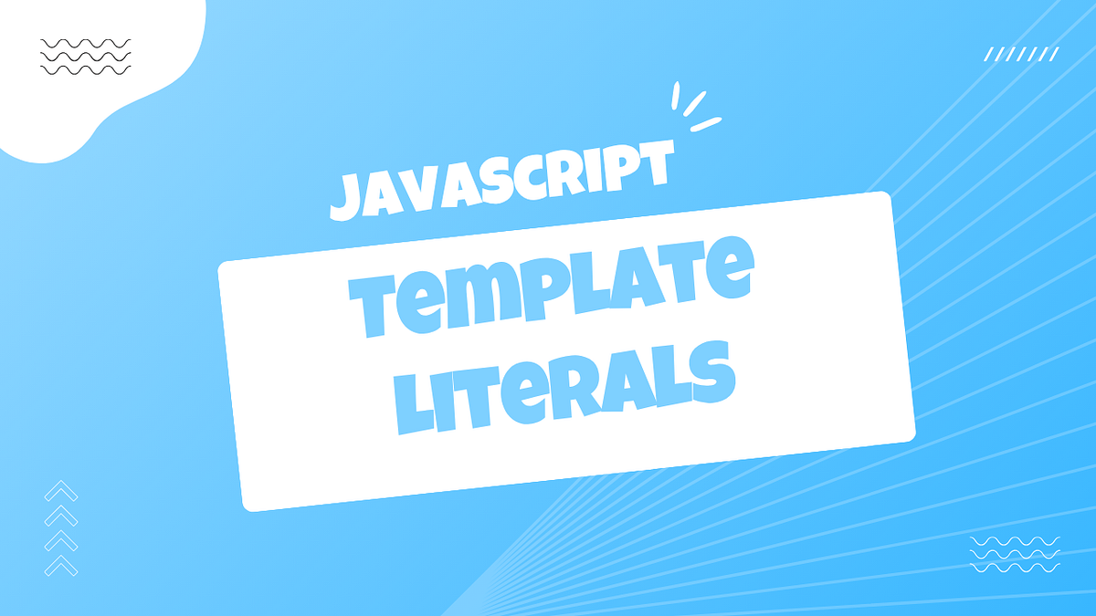 Understanding Template Literals in JavaScript | by Cooddy by AS | Medium