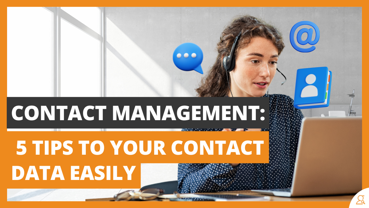 Contact Management: 5 Tips to Manage Your Contact Data Easily | Medium