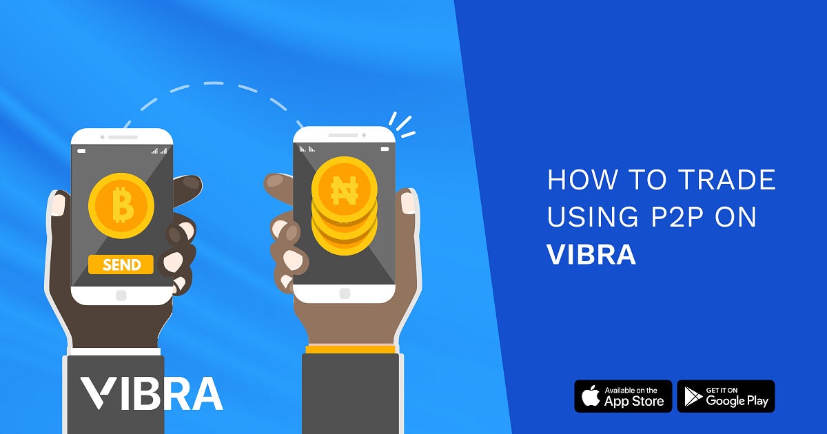 How To Trade Using P2P on VIBRA. The beginner’s guide to P2P Crypto… | by VIBRA | Medium