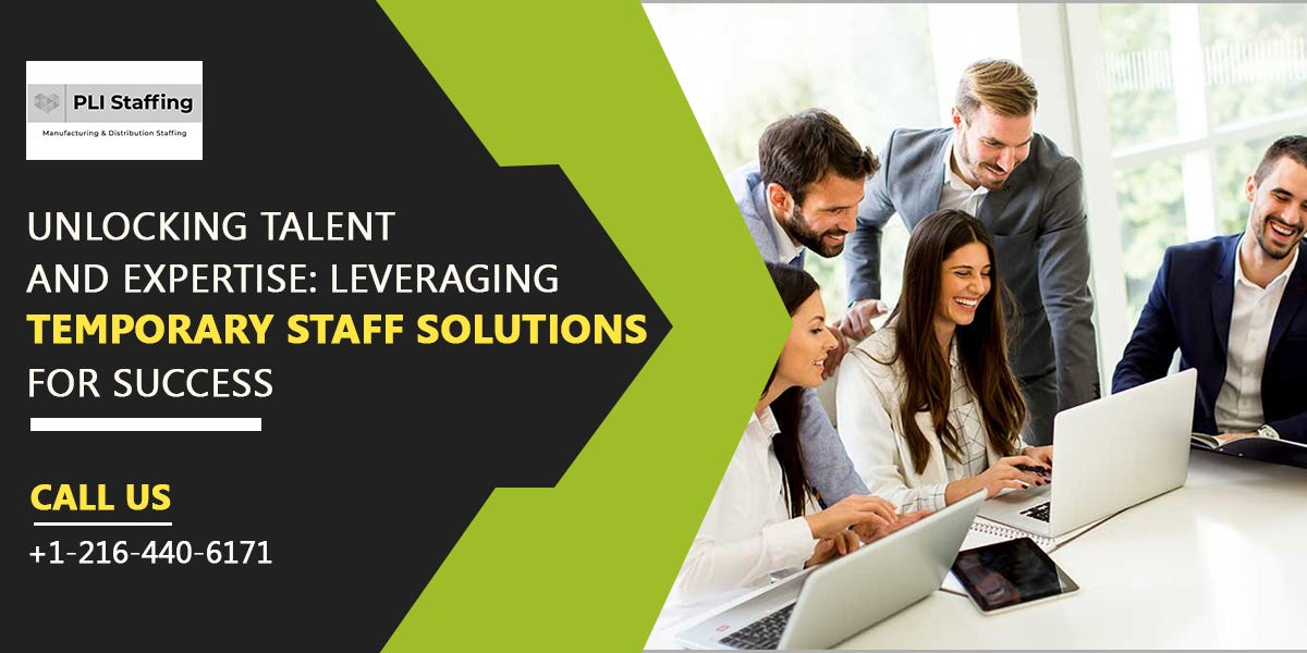 Unlocking Talent and Expertise: Leveraging Temporary Staff Solutions ...