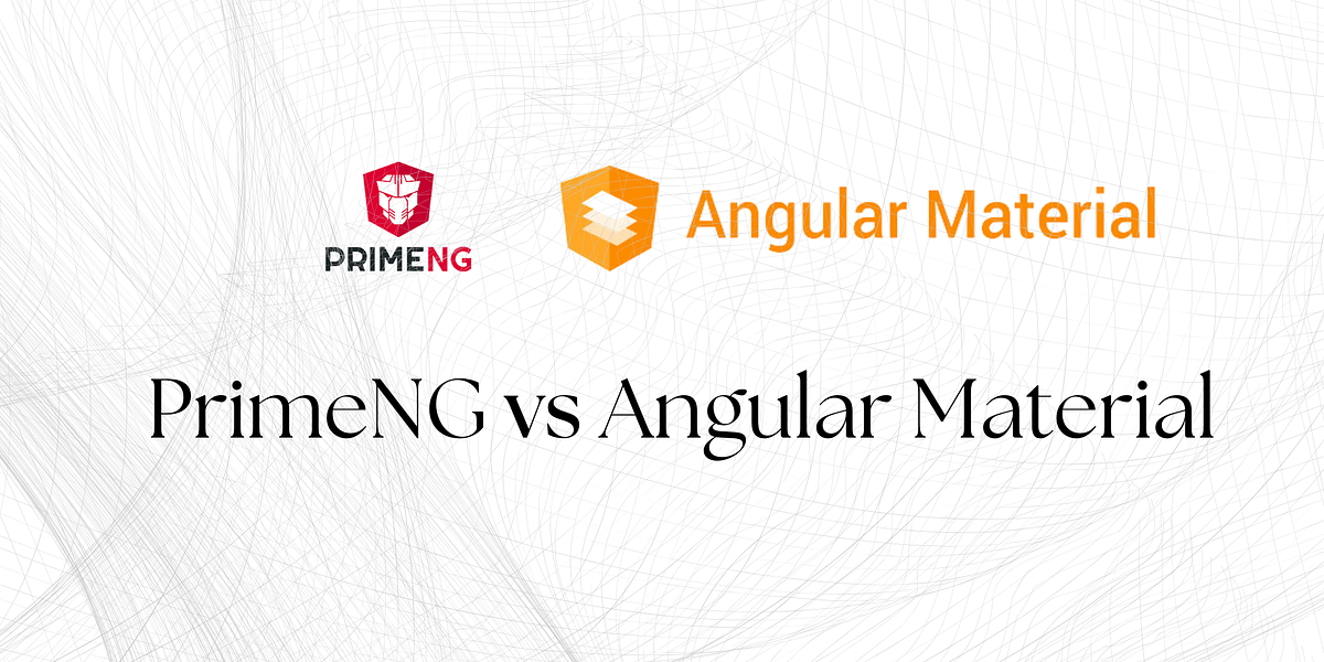 PrimeNG vs. Angular Material: Which UI Library is Better for Web Developers | by Chandan Kumar ...