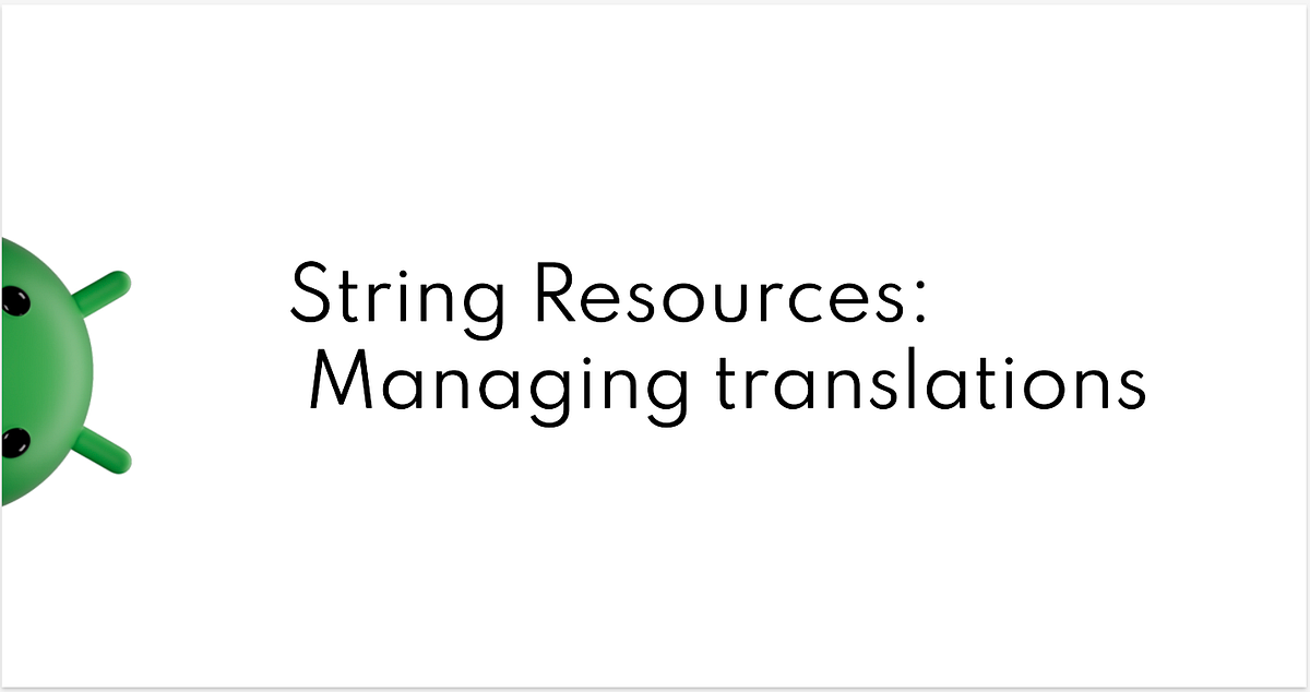 String Resources: Managing translations in Android | by Sandeep Kella | Medium