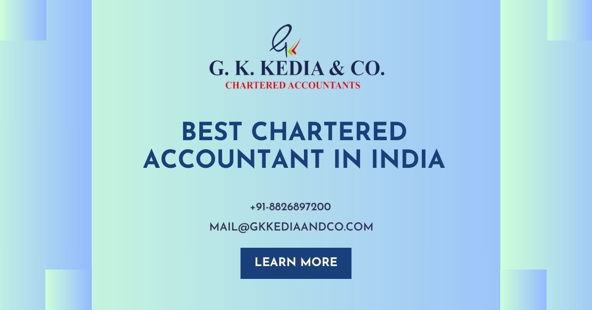 Best chartered accountant in india | Expertise and Excellence | by gkkedia_aj | Nov, 2023 | Medium