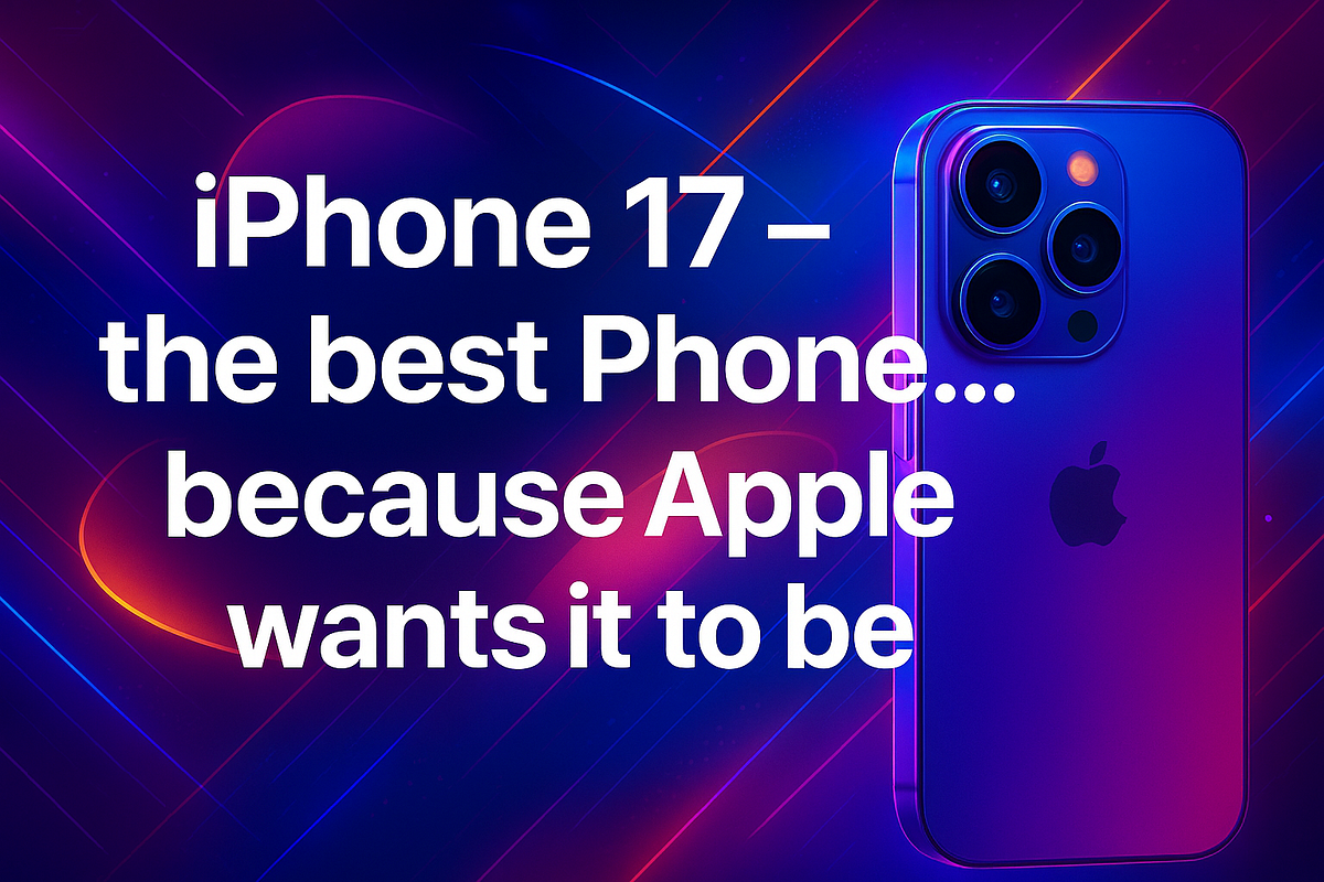 iPhone 17 — The “Best iPhone Ever”… Because Apple Says So 🍏 | by ...