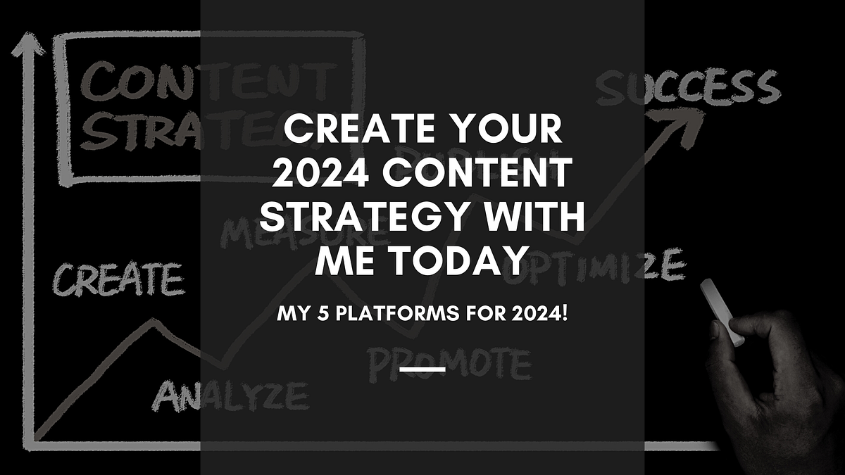 Create Your 2024 Content Strategy With Me Today | by Jamie Northrup ...