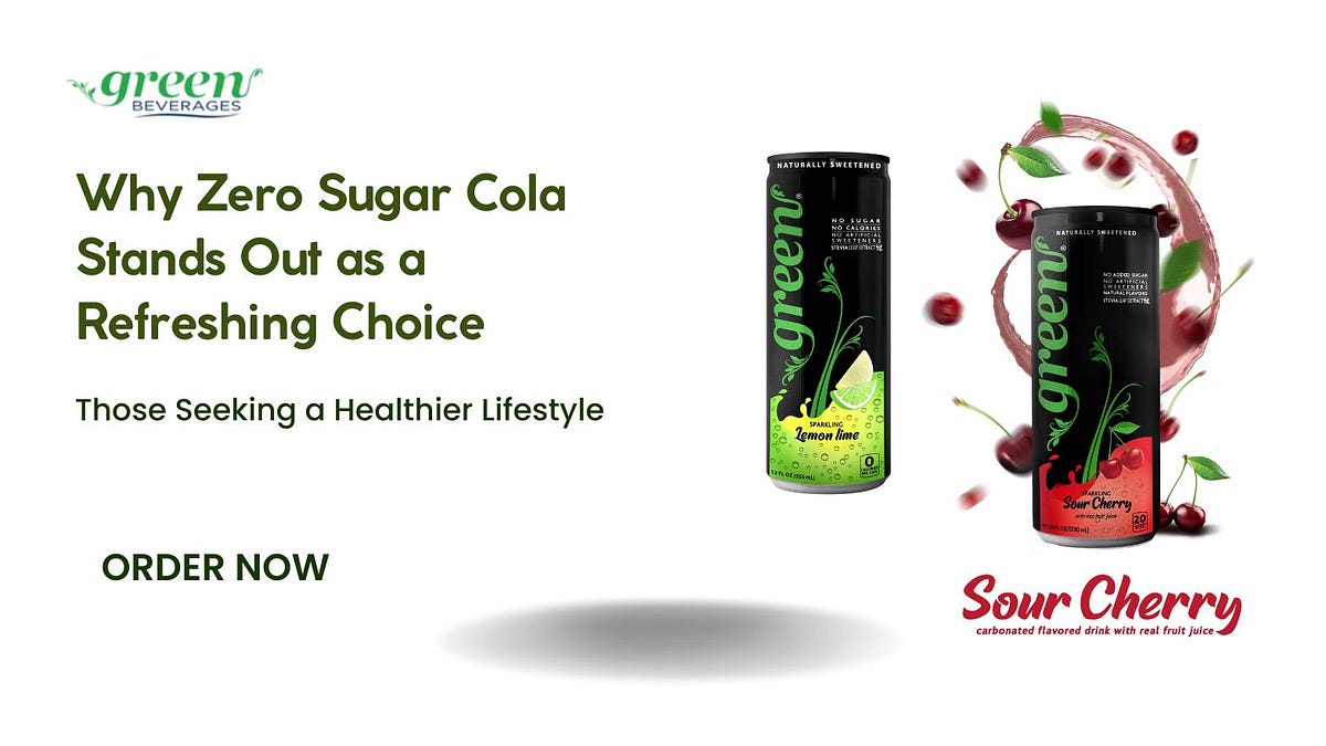 Why Zero Sugar Cola Stands Out as a Refreshing Choice for Those Seeking ...