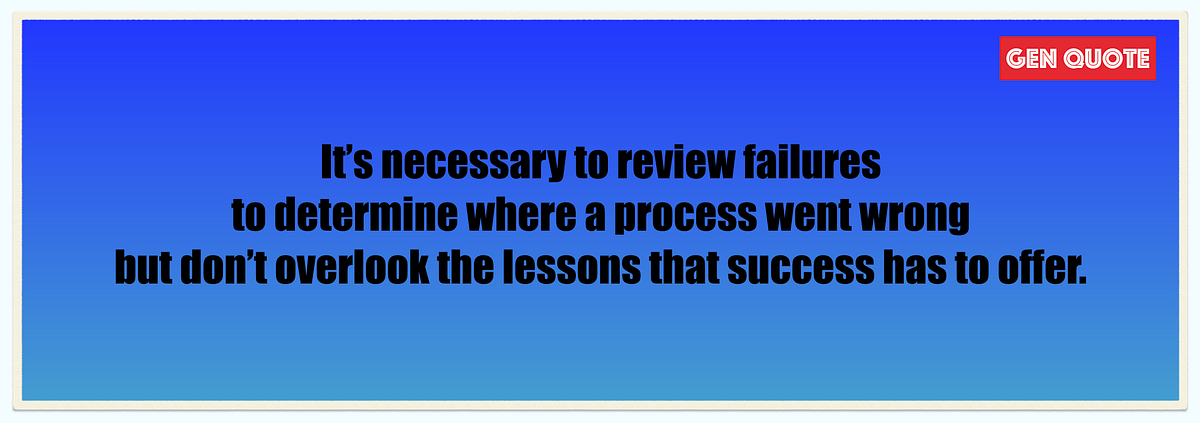 What Goes Right — And Why?. Instead of asking “What went wrong?”… | by ...