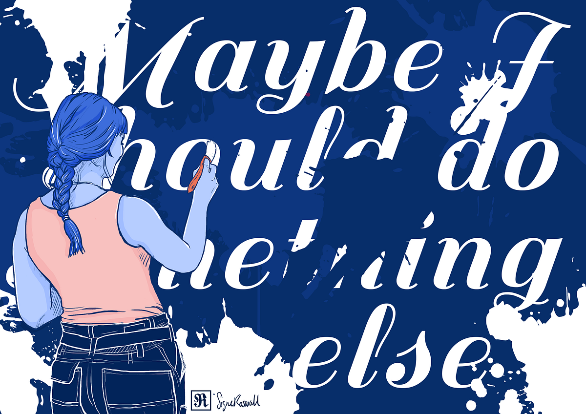Maybe I should do something else? | by Signe Roswall 🙋🏼‍♀️ | Prototypr