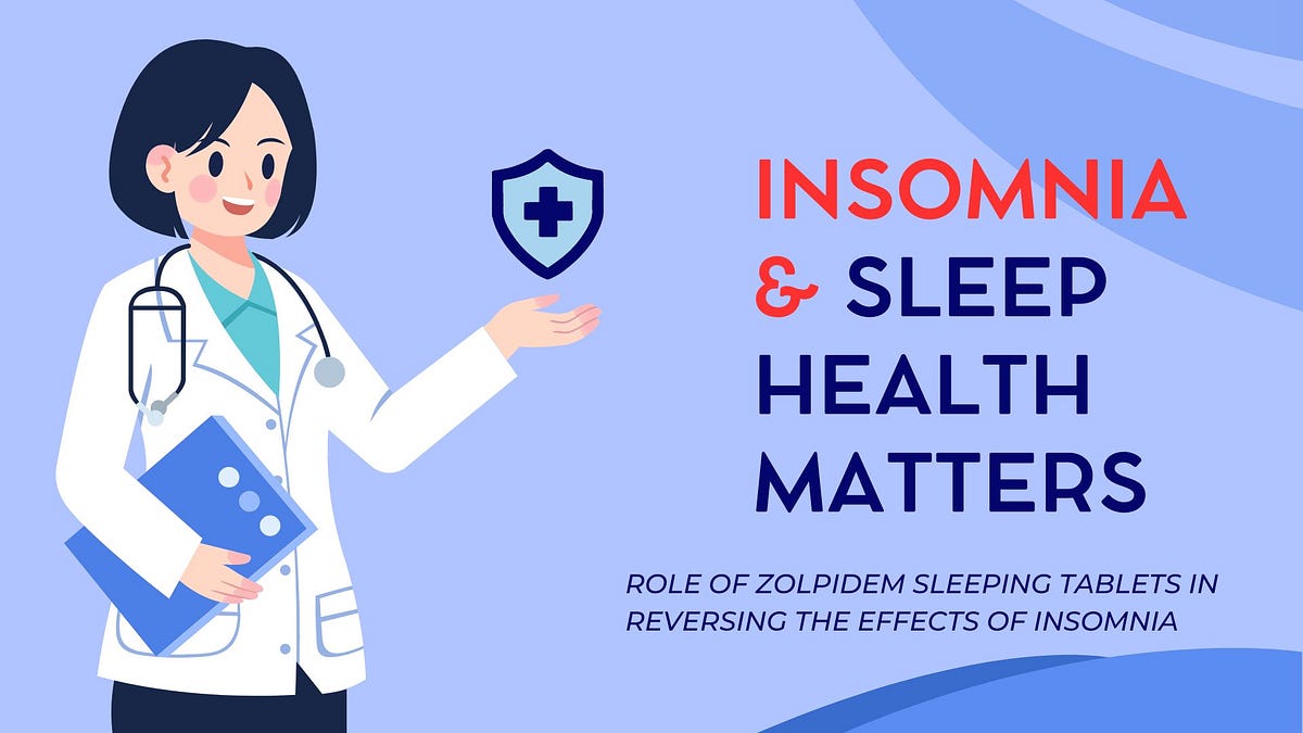 Role of Zolpidem sleeping tablets in reversing the effects of insomnia ...