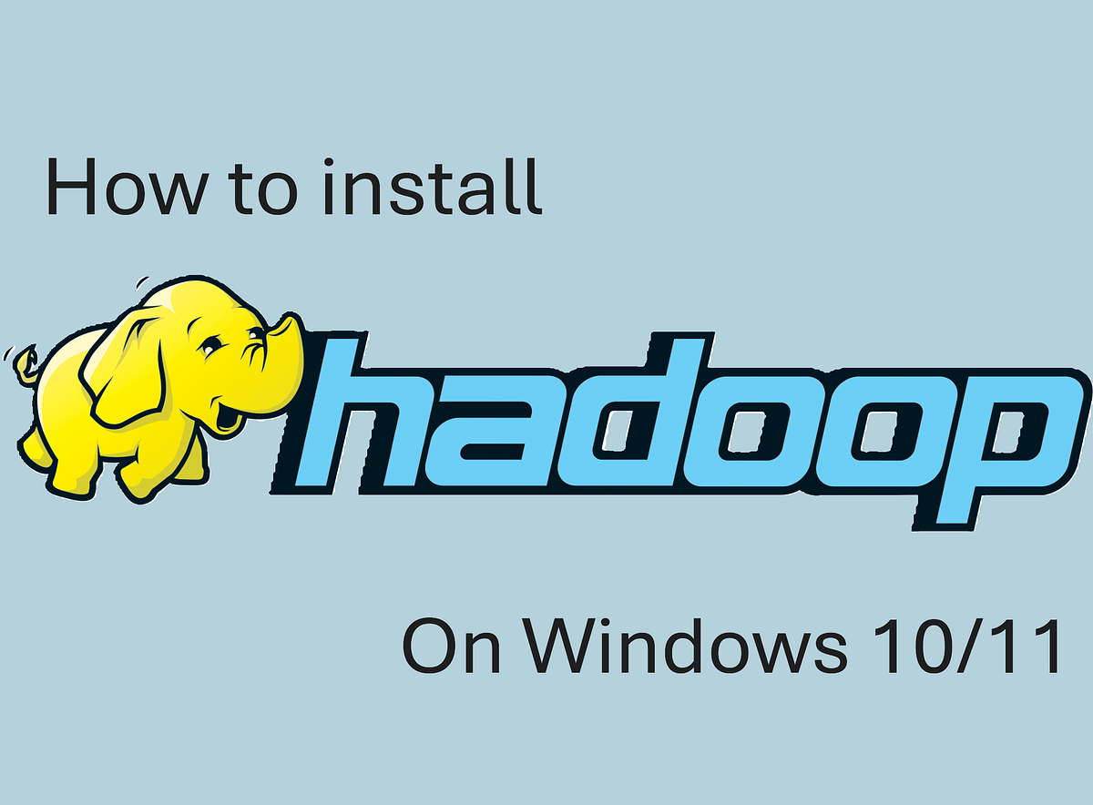 How to Install Hadoop on Windows 10/11: A Step-by-Step Guide | by Morara | Medium
