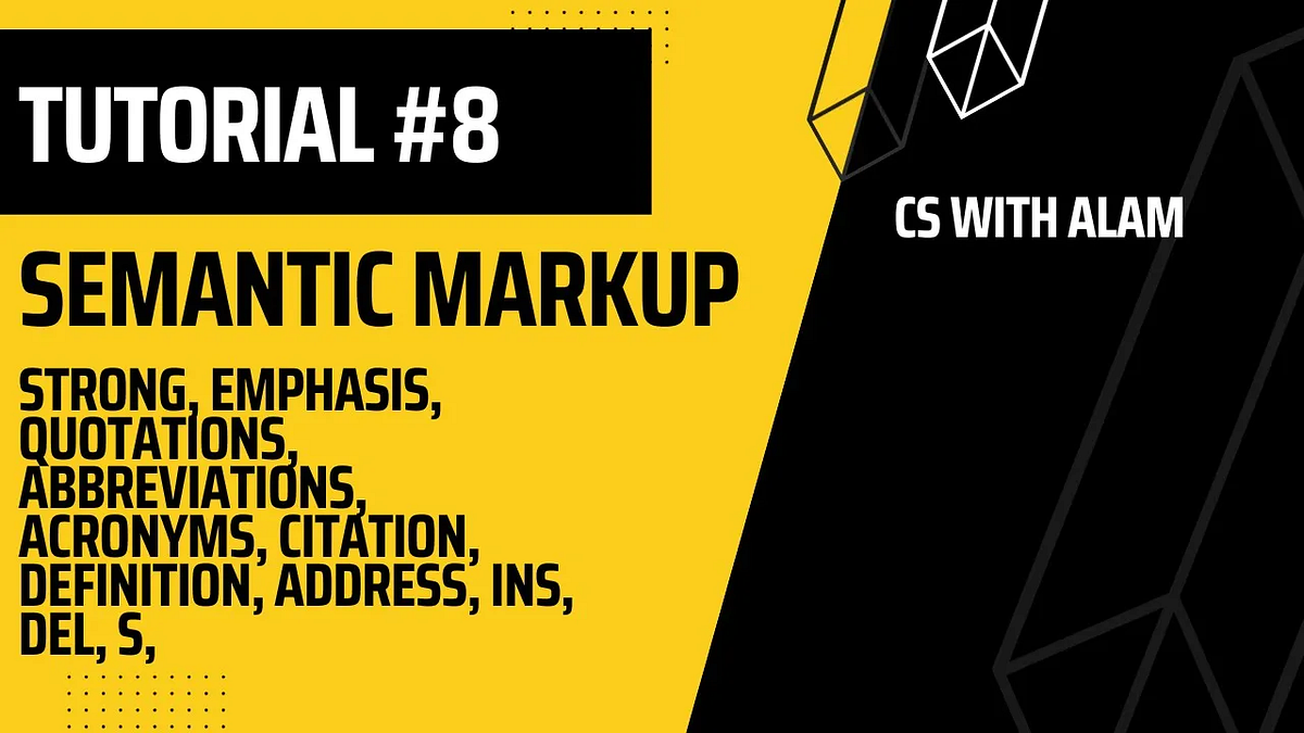 Web (MERN) & App (React Native) Development Tutorial#8 | Semantic Markup in HTML | by Mehtab ...