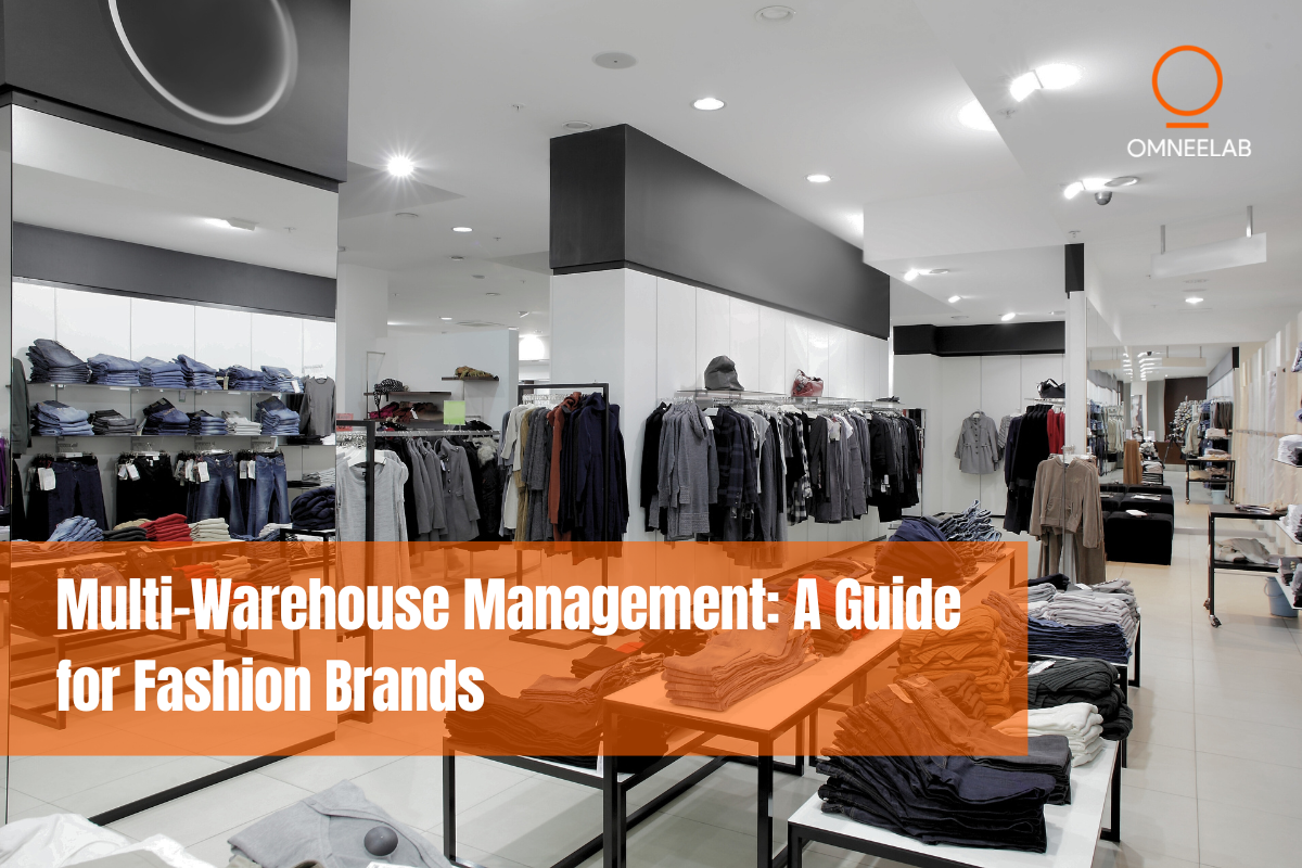 Multi-Warehouse Management: A Guide for Fashion Brands | by OmneelabWMS ...