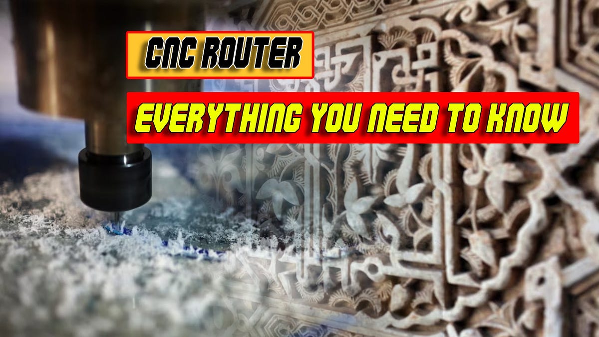 CNC Router: Everything You Need to Know - Serenebuzz - Medium