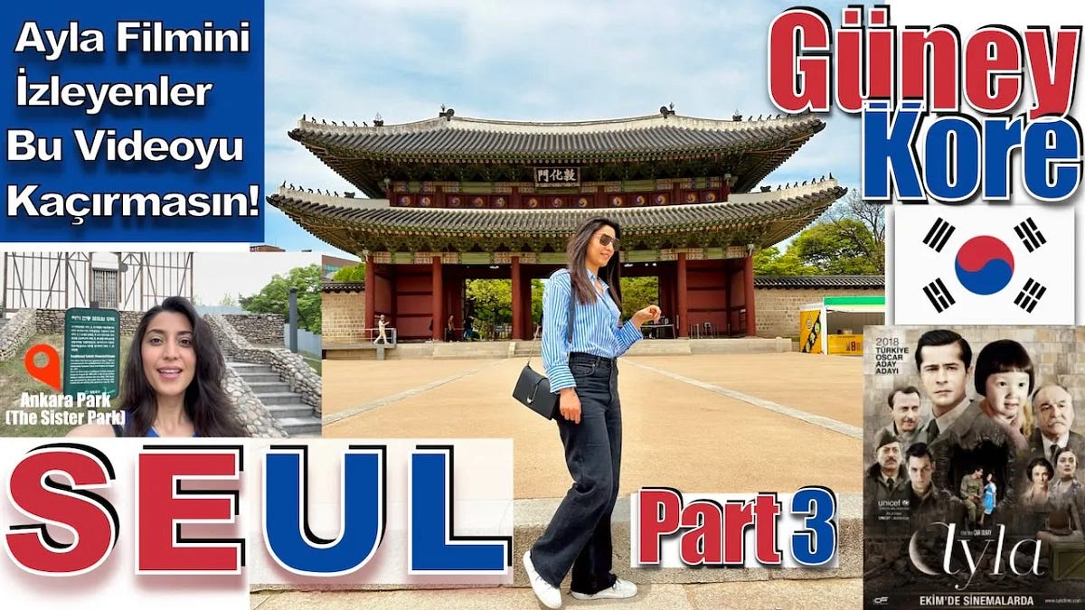 Ayla Filmi Sevenler İçin: Seul’de Unutulmaz Anılar! Seul Vlogu — Güney ...