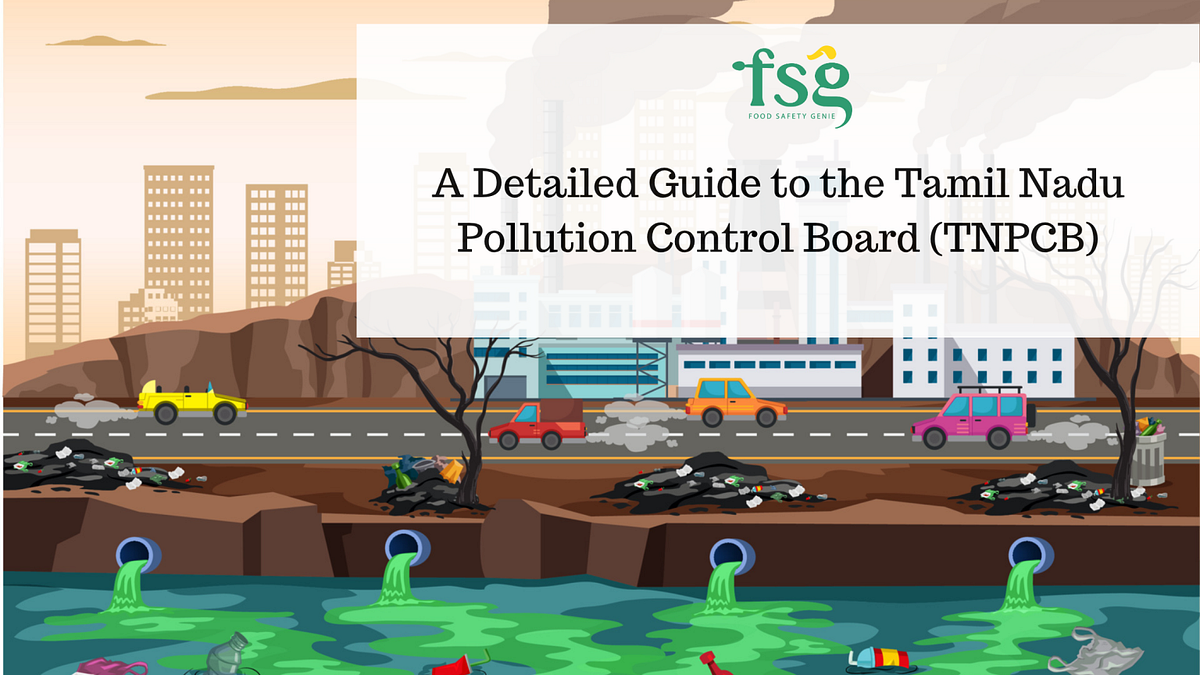 A Detailed Guide to the Tamil Nadu Pollution Control Board (TNPCB) | by ...