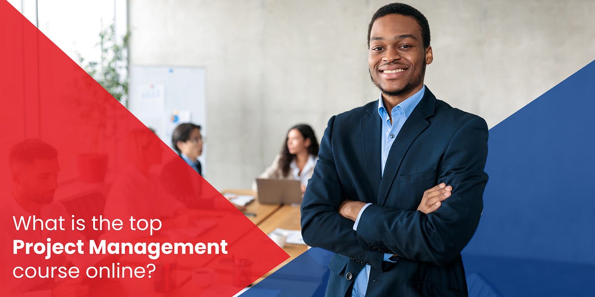 What are the top Project Management courses online? | by EDVORO India | Apr, 2024 | Medium