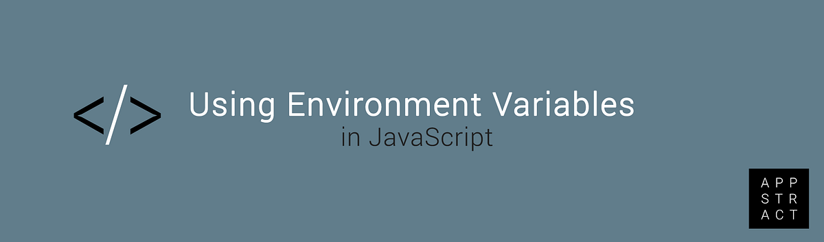 Using Environment Variables in JavaScript | by Olav van Schie ...