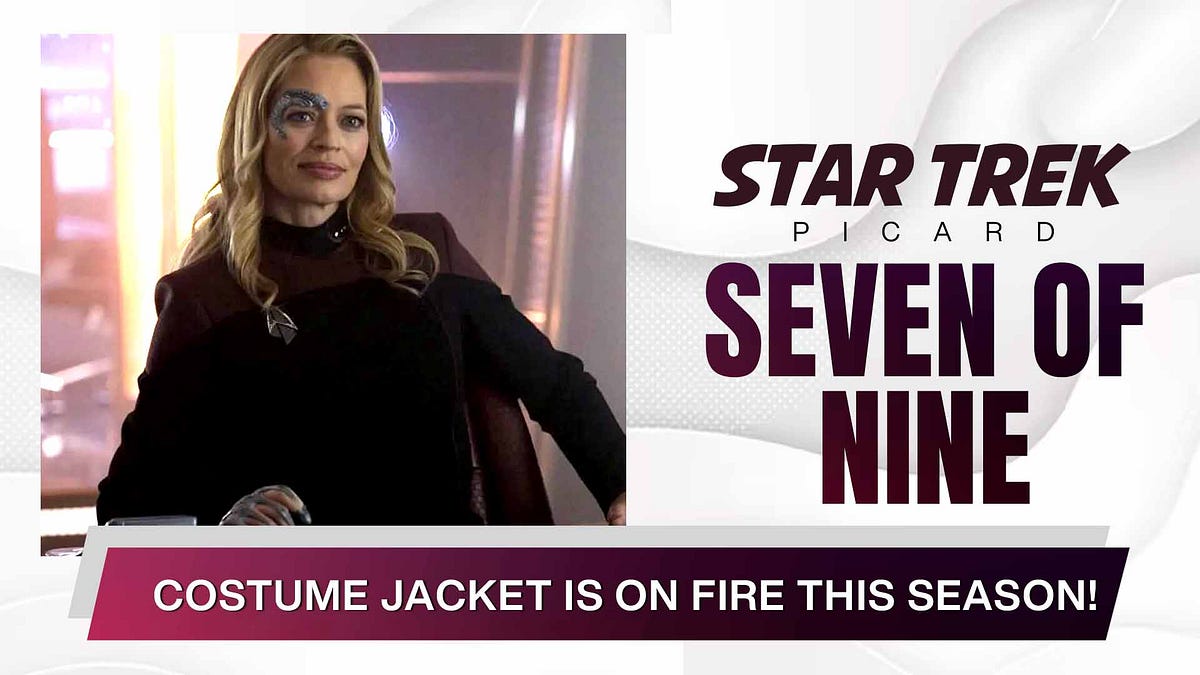 Star Trek Picard Seven of Nine Costume Jacket Is on Fire This Season ...