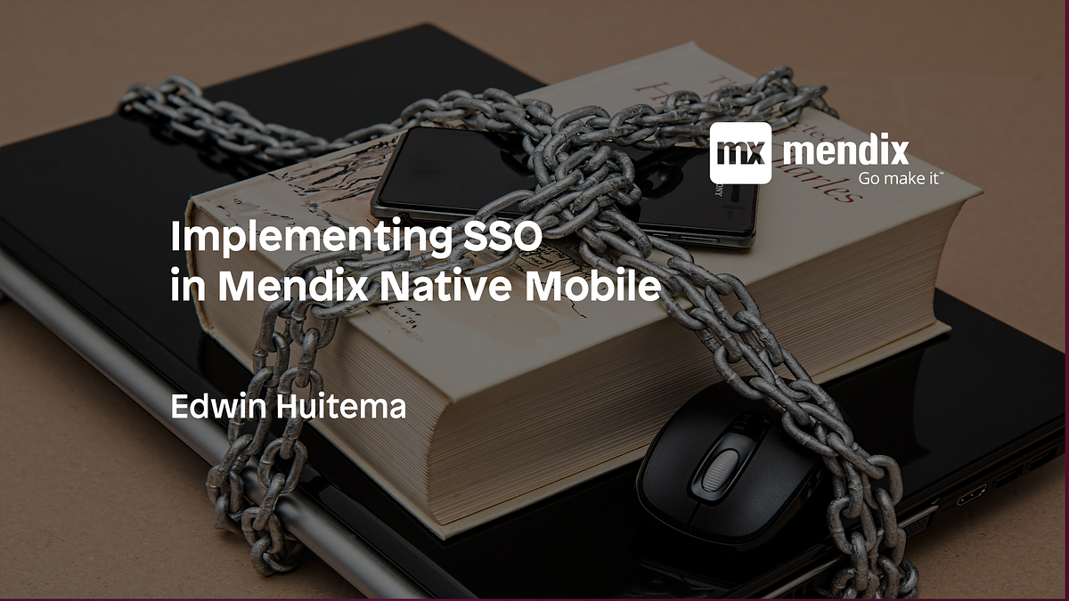 Implementing SSO in Mendix Native Mobile | by Edwin Huitema | Mendix Community | Medium