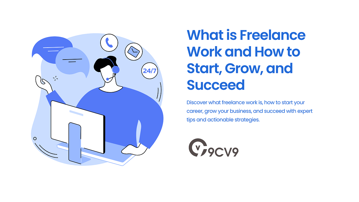 What is Freelance Work and How to Start, Grow, and Succeed | by 9cv9 HR ...