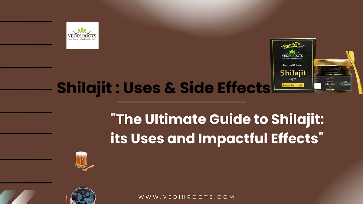 Shilajit Uses & Side effects. Shilajit : Uses & Side effects | by ...