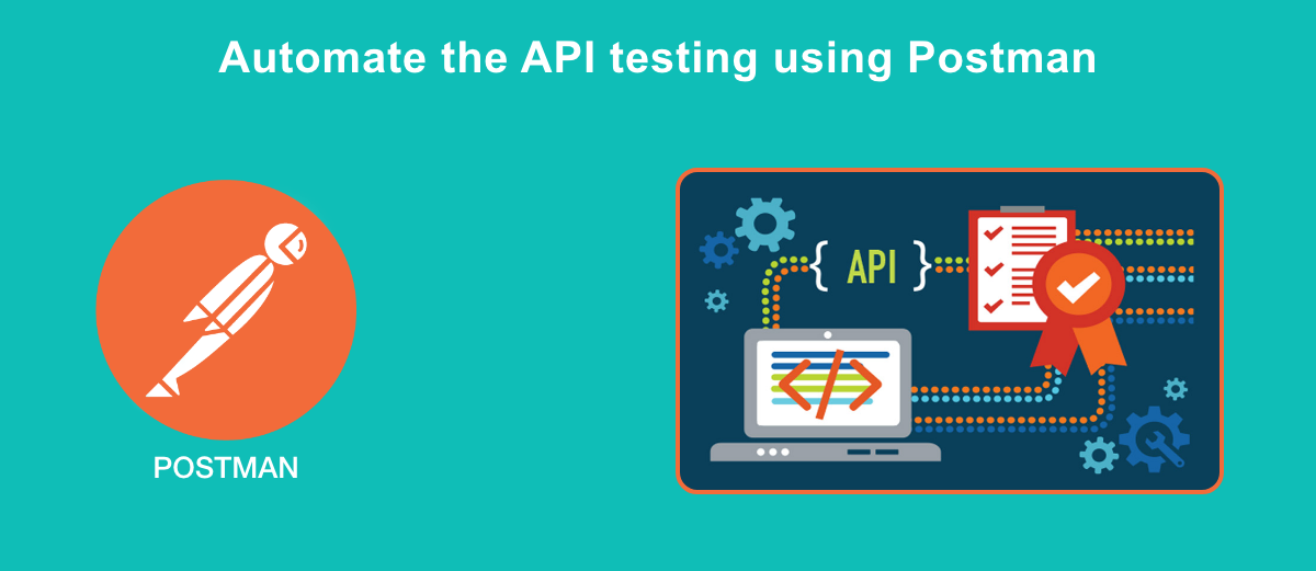 Automated API Testing Using Postman | by Rameshwari Fegade | Medium