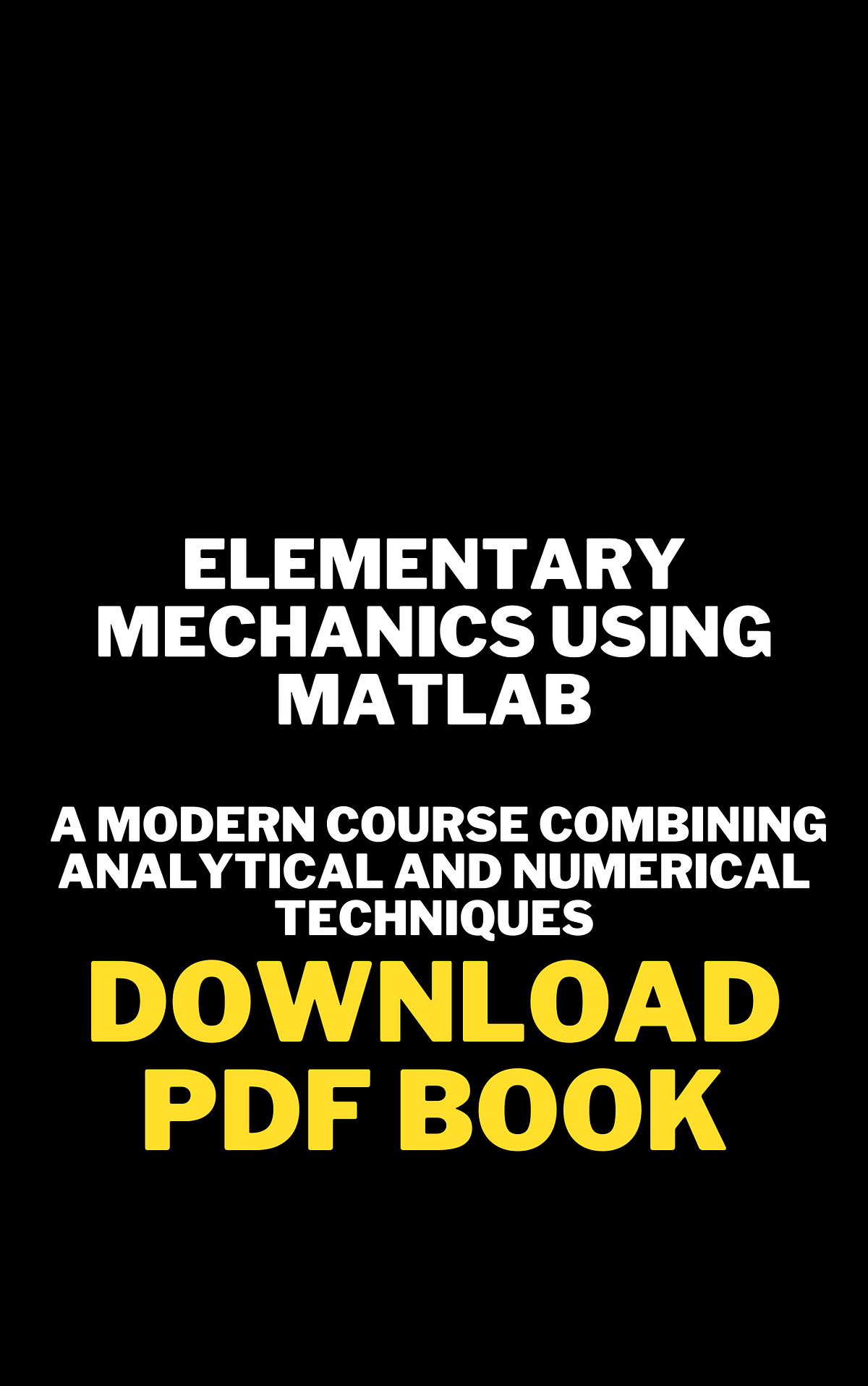Elementary Mechanics Using Matlab: A Modern Course Combining Analytical ...