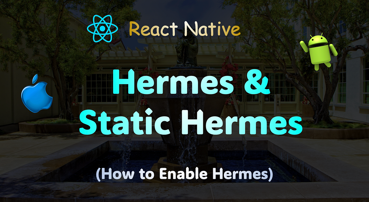 React Native — Hermes & Static Hermes (Bundle release & Hermes Bytecode) | by Anis 💌 ...