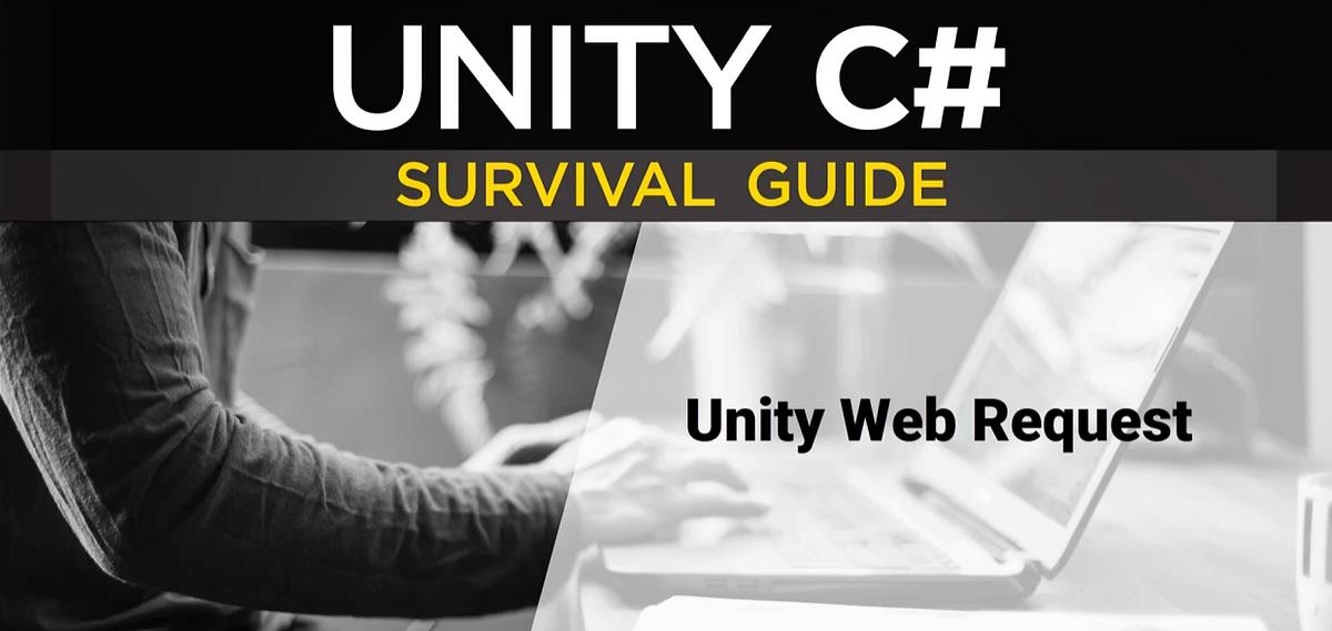 C# Survival Guide: API Calls using UnityWebRequests | by Eric Veciana ...