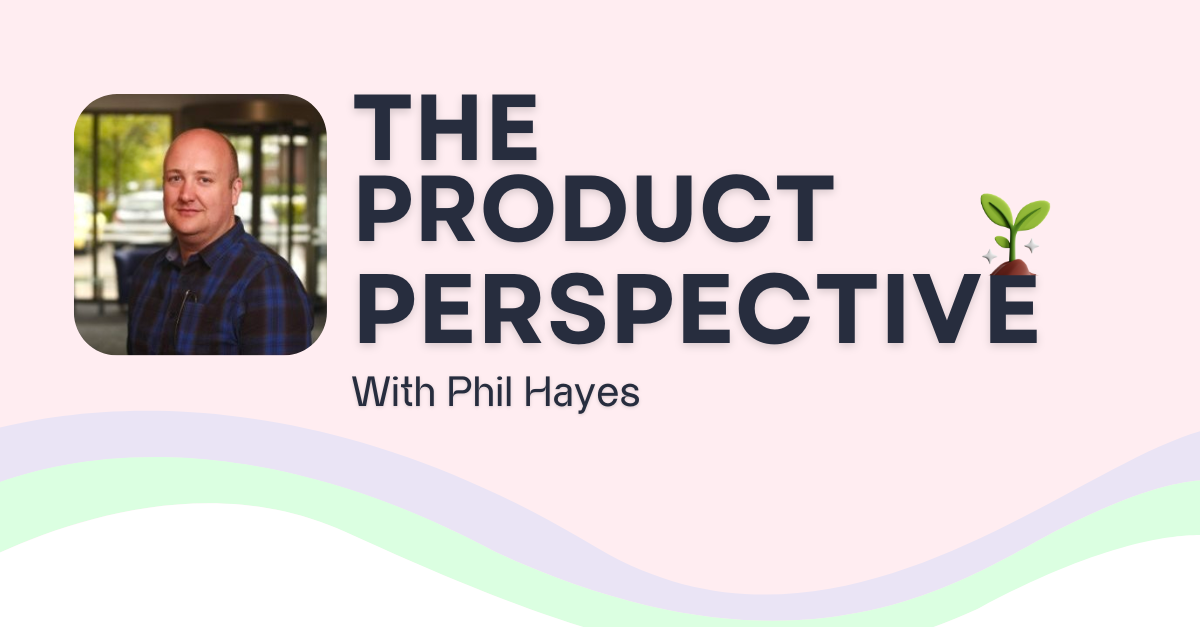 The Product Perspective. Phil Hayes — Assistant Director, IT… | by ...