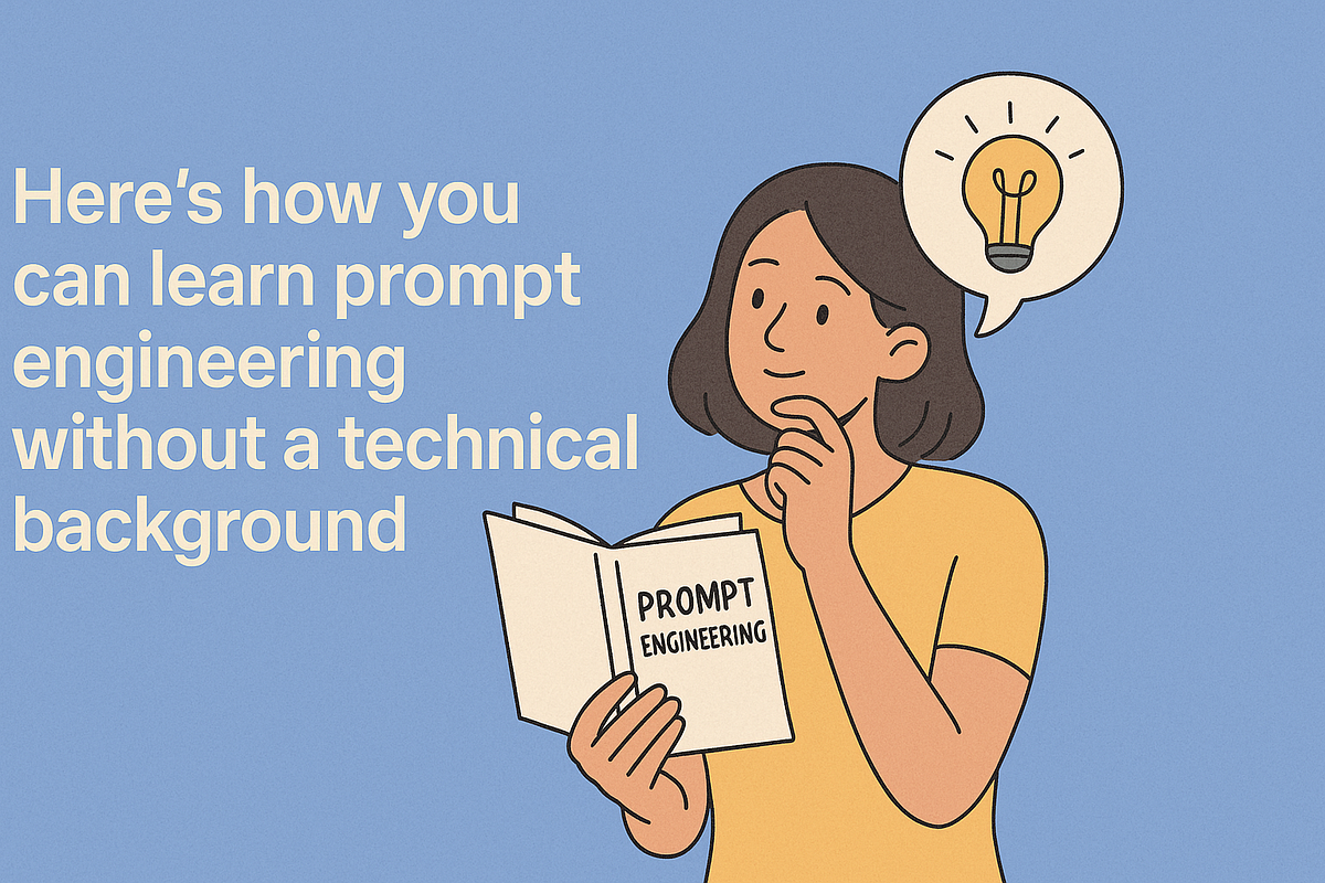 Here’s how you can learn prompt engineering without a technical ...