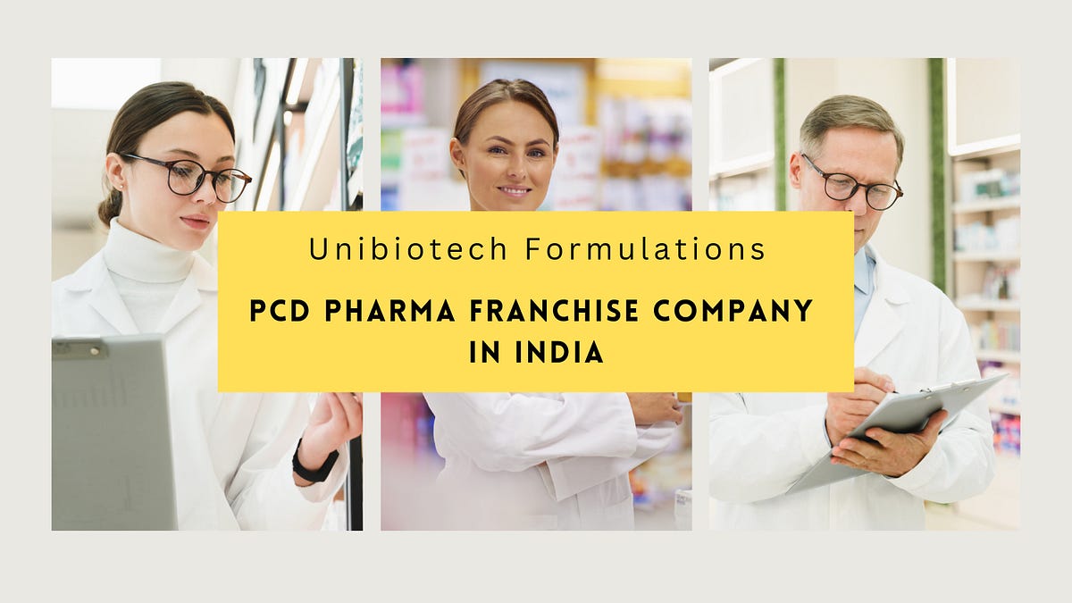 PCD Pharma Franchise Business | Unibiotech - Unibiotech Formulations ...