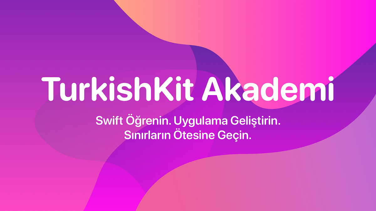 TurkishKit Akademi. Bir iOS geliştiricisi olma yolundaki en… | by Vasıf Baran Fidan | TurkishKit ...