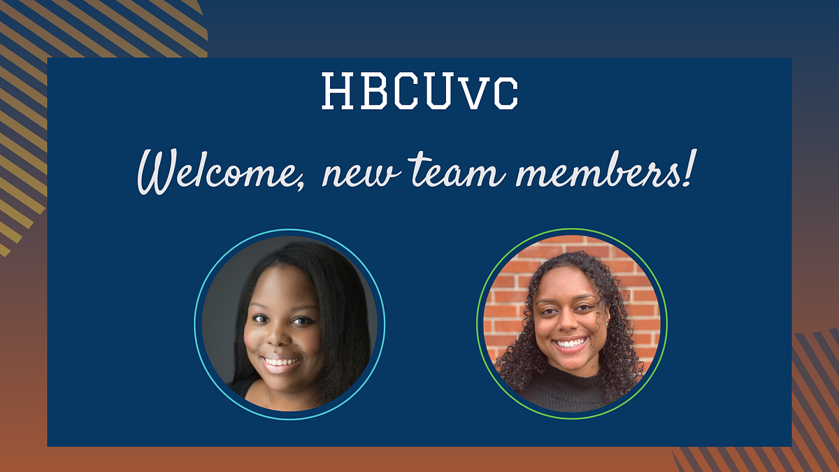 Two New Staff Members Join the HBCUvc Team | by Chelsea Burwell-Brooks ...