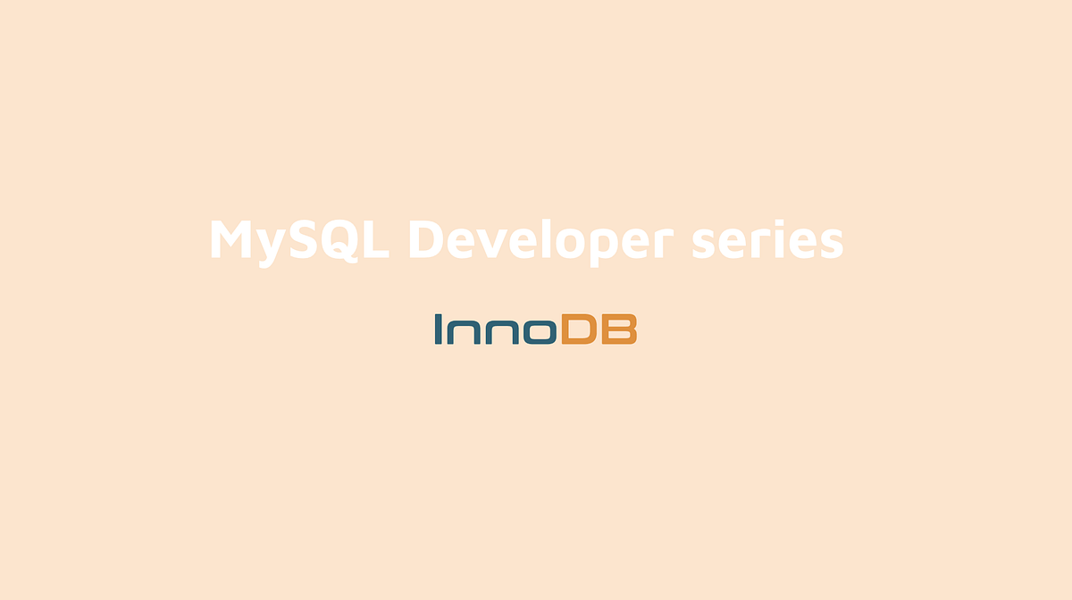 MySQL Day 13: Intro to InnoDB — Part 1 (TCL, srv) | by 月亮 | Database & Distributed Systems | Jun ...