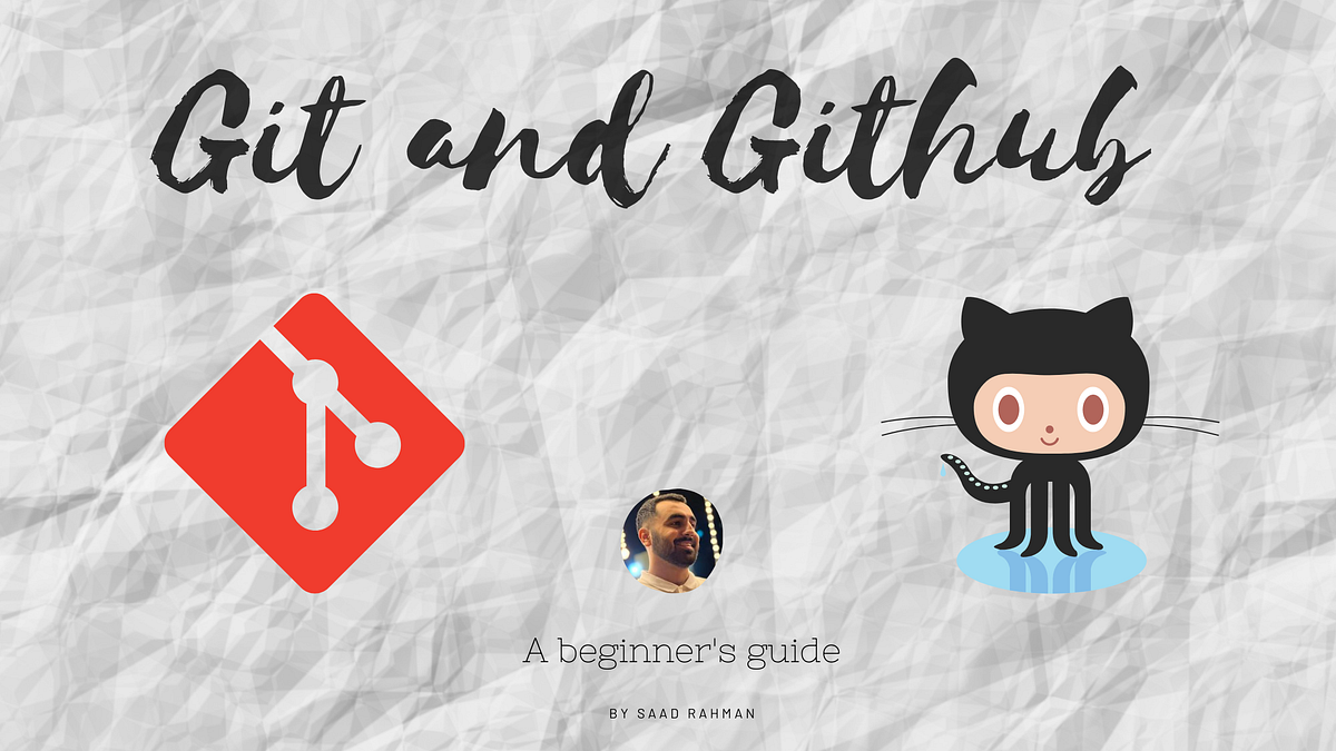 Git and GitHub (An Overview). Introduction | by Saad Rahman | Medium