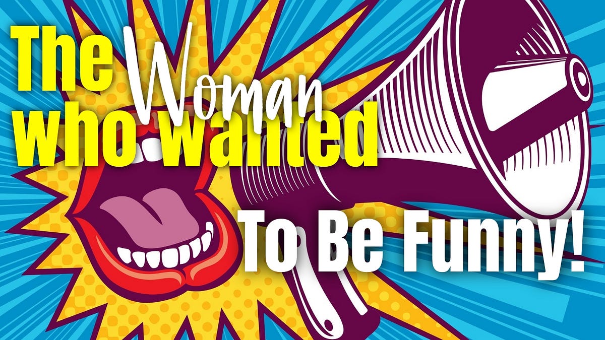 The Woman Who Wanted To Be Funny. Chapter Seventeen — Coach Blind | by ...